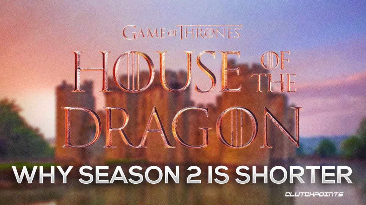 House of the Dragon director addresses Season 2 episode count