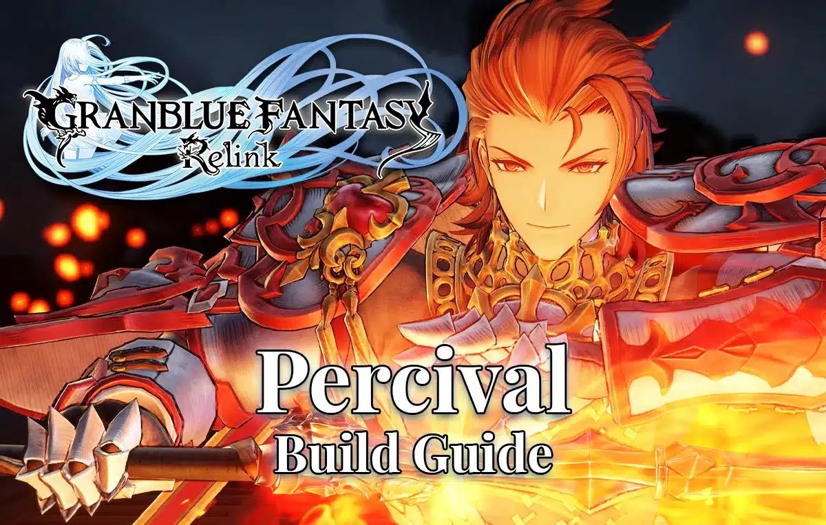 Granblue Fantasy Relink Percival Guide - Best Skills & Weapons