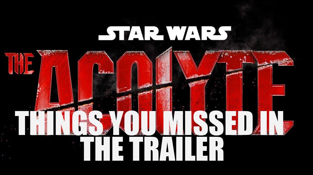 3 things you missed in Star Wars: The Acolyte trailer