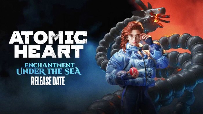 Atomic Heart Enchantment Under the Sea DLC Release Date